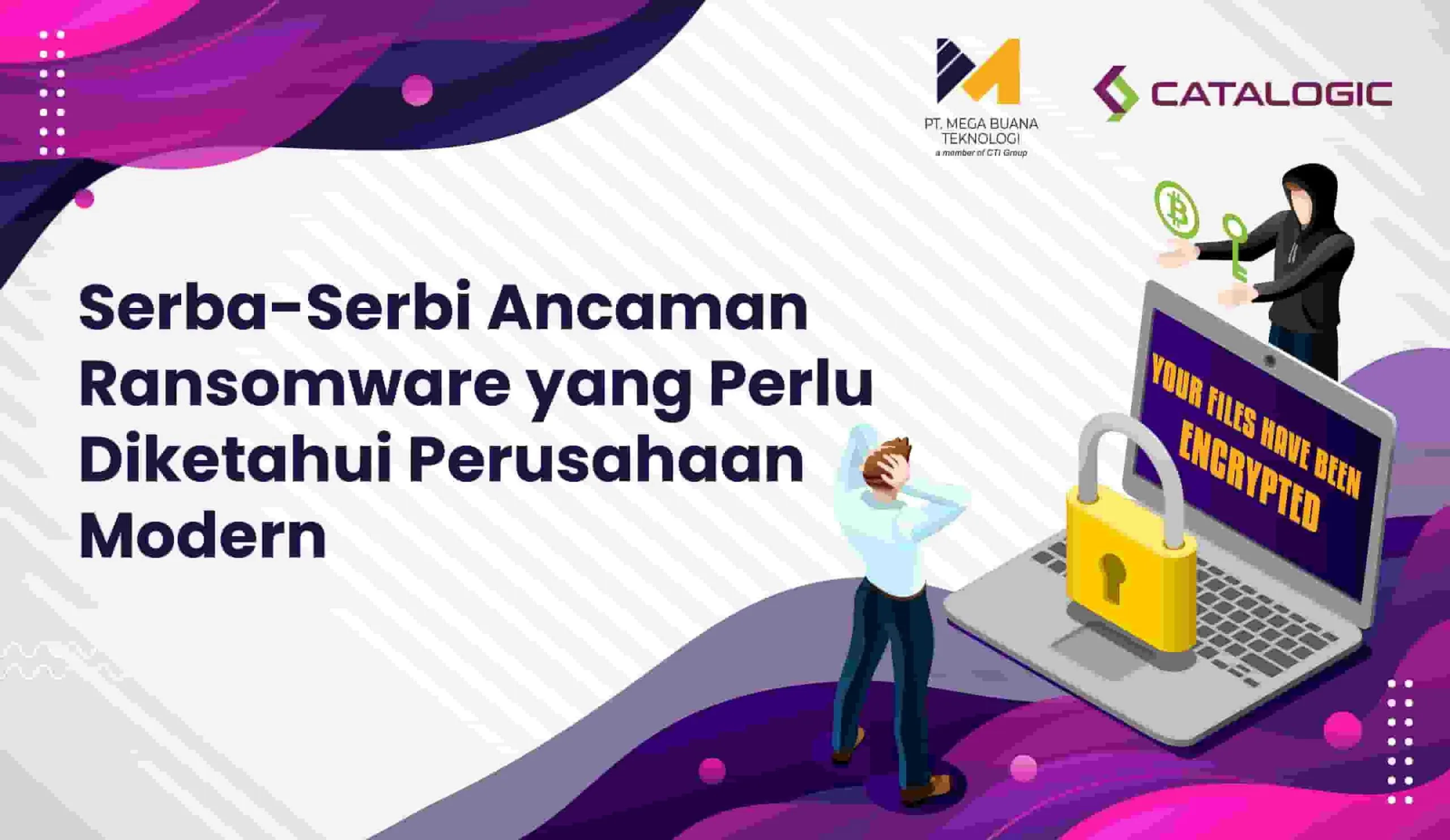 Serba-Serbi Ransomware yang Perlu Diketahui dan Diantisipasi Perusahaan ...